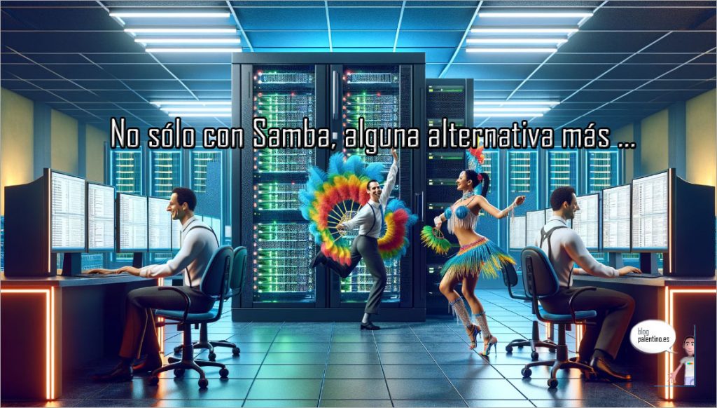 Palentino Blog - Configuración de Samba en entornos de red y alternativas